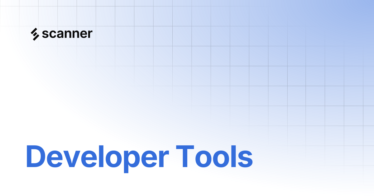 Developer Tools | Scanner