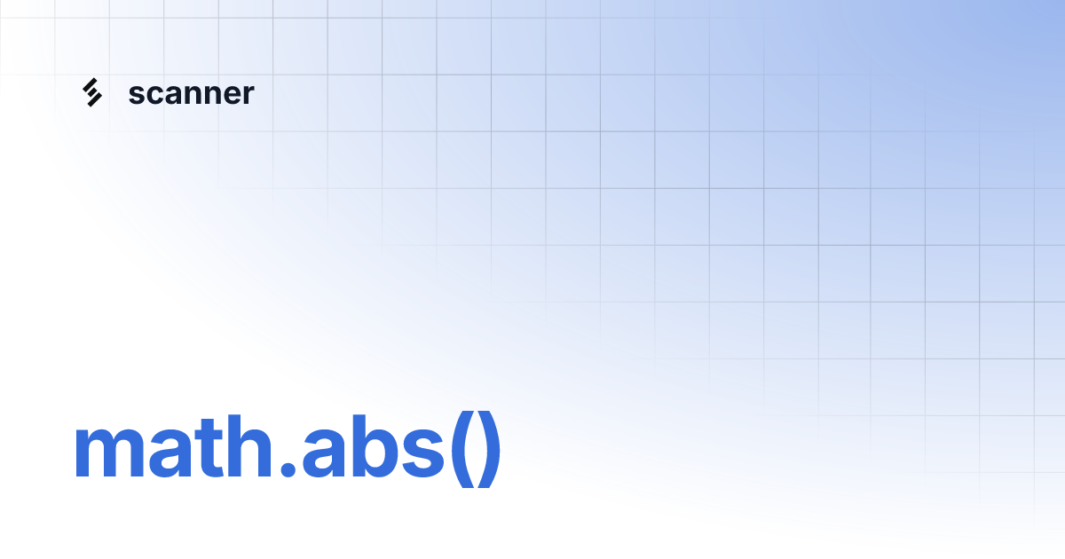 math.abs() | scanner